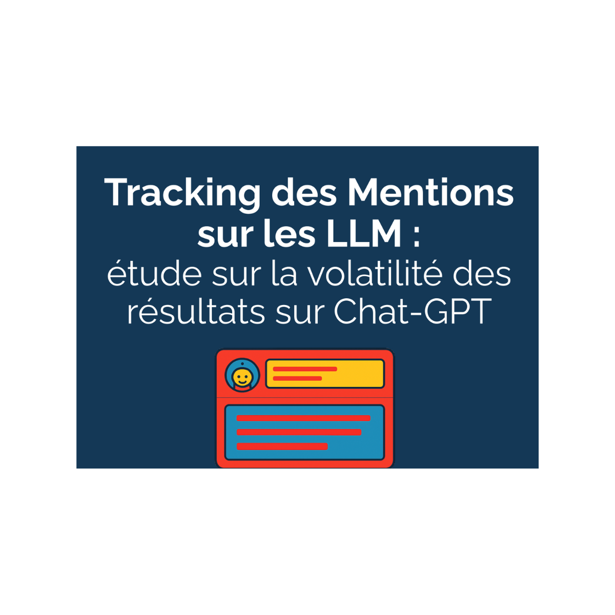 Tracking des Mentions sur les LLM : étude sur la volatilité des ...